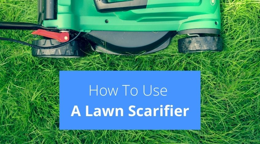 How To Use A Lawn Scarifier - Check Appliance