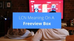 What Does LCN Mean On A Freeview Box? - Check Appliance