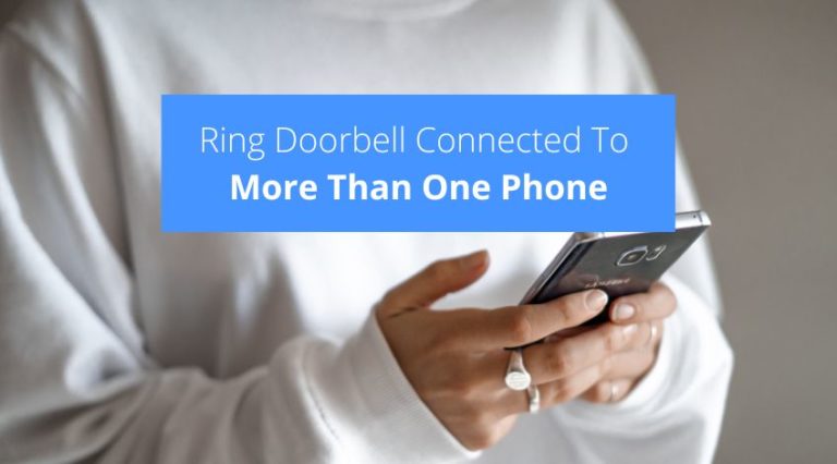 Can A Ring Doorbell Be Connected To More Than One Phone? (answered ...