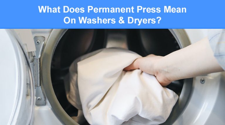 What Does Permanent Press Mean On Washers & Dryers? - Check Appliance