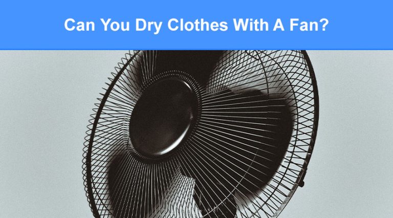 Can You Dry Clothes With A Fan? (read this first) - Check Appliance