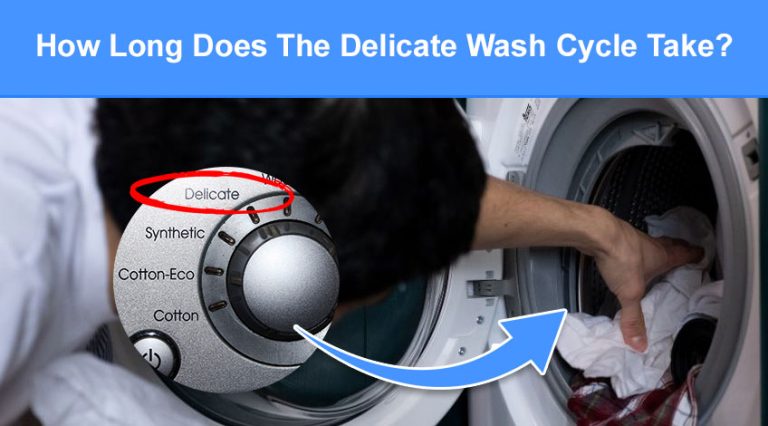 How Long Does The Delicate Wash Cycle Take? (and what it's for) - Check ...