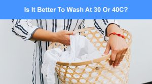 Is It Better To Wash At 30 Or 40C? (with examples) - Check Appliance