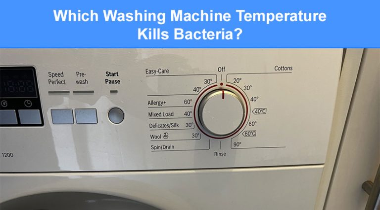 Which Washing Machine Temperature Kills Bacteria? - Check Appliance