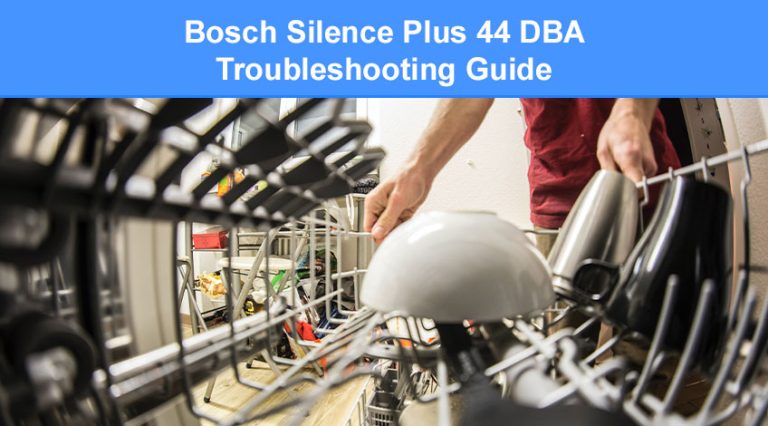 Bosch Silence Plus 44 DBA Troubleshooting Guide (everything you need to ...