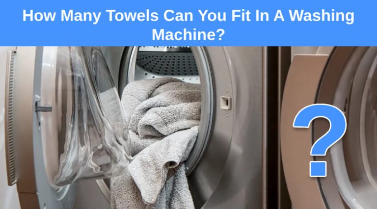 How Many Towels Can You Fit In A Washing Machine? (for best results ...