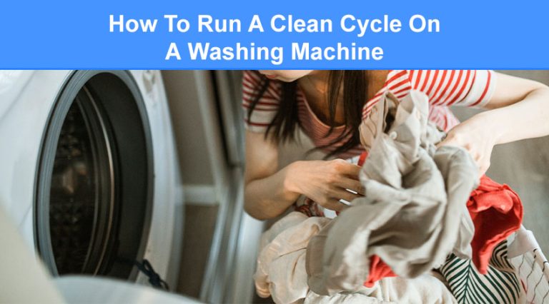How To Run A Clean Cycle On A Washing Machine - Check Appliance