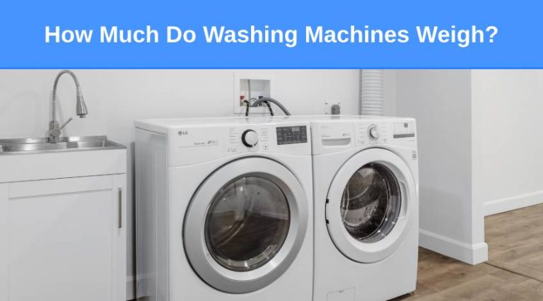 How Much Do Washing Machines Weigh? (in the UK) - Check Appliance