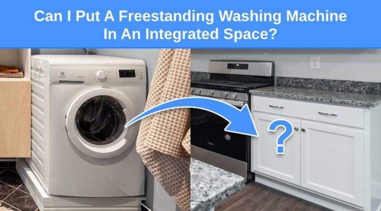 Can I Put A Freestanding Washing Machine In An Integrated Space ...