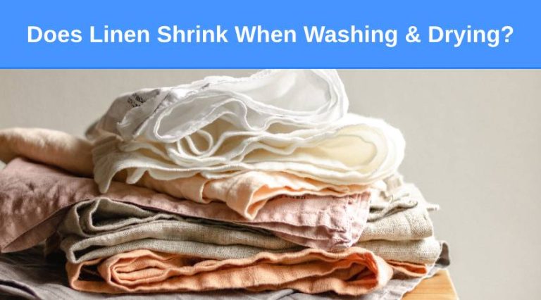 Does Linen Shrink When Washing & Drying? - Check Appliance