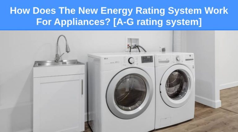 How Does The New Energy Rating System Work For Appliances? [A-G rating ...