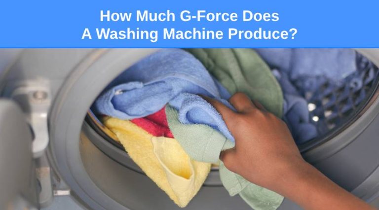 How Much G-Force Does A Washing Machine Produce? - Check Appliance