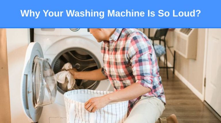 Why Your Washing Machine Is So Loud (and what to do) - Check Appliance