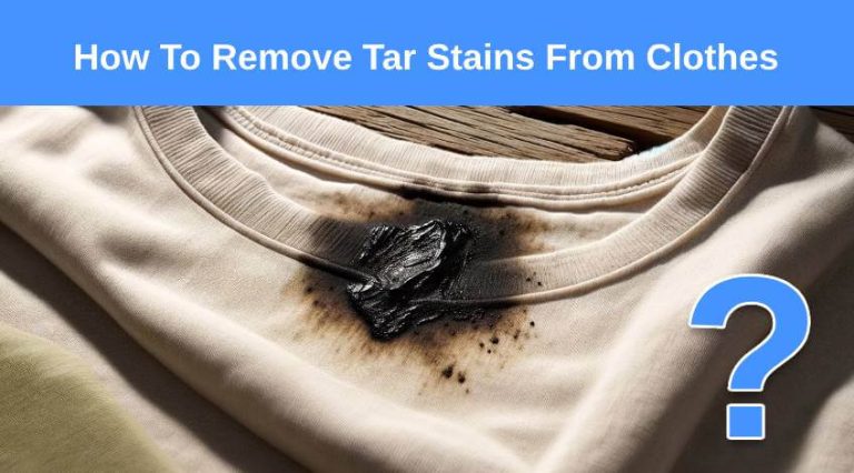 How To Remove Tar Stains From Clothes - Check Appliance