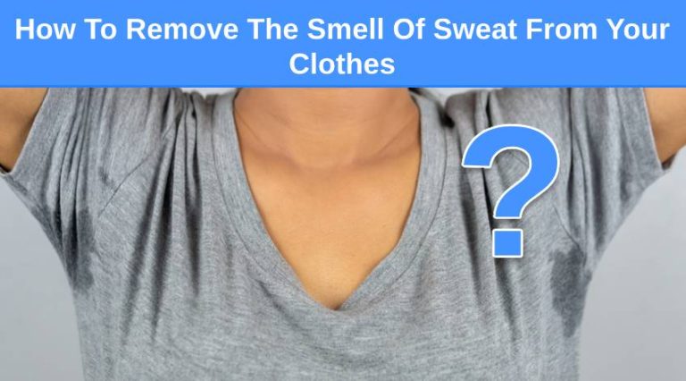 How To Remove The Smell Of Sweat From Your Clothes - Check Appliance
