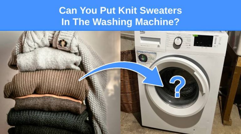 Can You Put Knit Sweaters In The Washing Machine? - Check Appliance