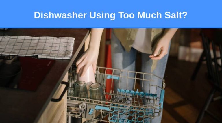 Dishwasher Using Too Much Salt? (here's why & what to do) - Check Appliance
