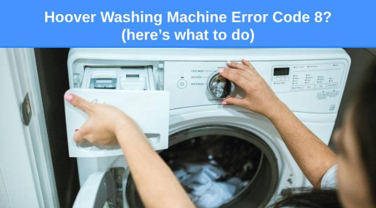 Hoover Washing Machine Error Code 8? (here’s what to do) - Check Appliance
