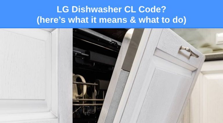 LG Dishwasher CL Code? (here’s what it means & what to do) - Check Appliance