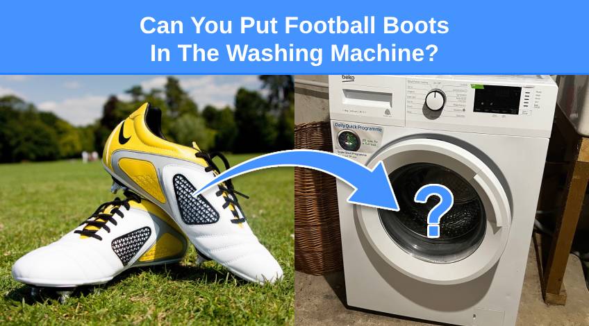 Can You Put Football Boots In The Washing Machine? - Check Appliance