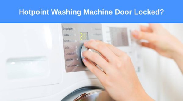 Hotpoint Washing Machine Door Locked? (here’s why & what to do) - Check ...