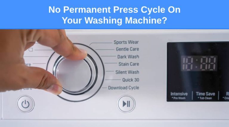 No Permanent Press Cycle On Your Washing Machine? (do this) - Check ...
