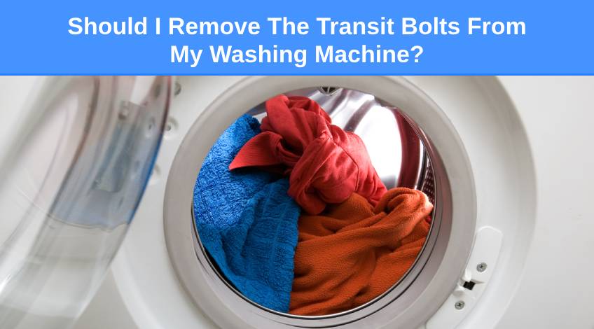 Should I Remove The Transit Bolts From My Washing Machine? - Check ...