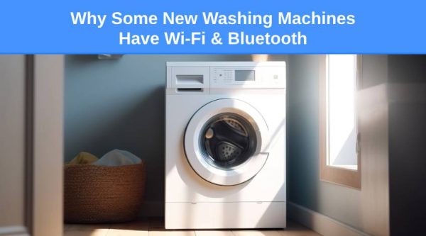 Why Some New Washing Machines Have Wi-Fi & Bluetooth - Check Appliance