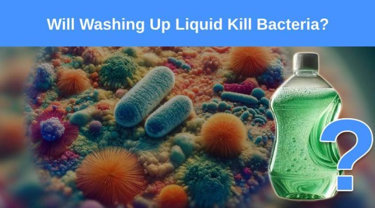 Will Washing Up Liquid Kill Bacteria? - Check Appliance