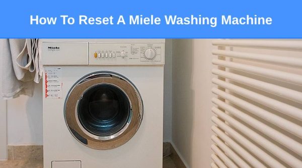 How To Reset A Miele Washing Machine - Check Appliance