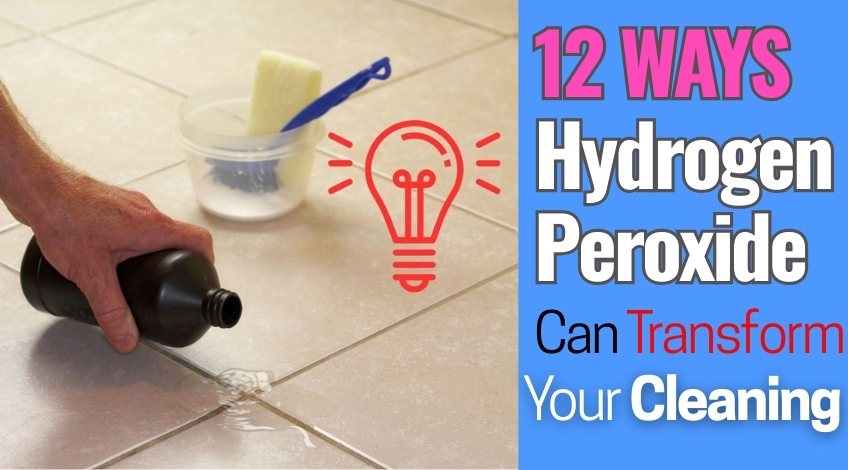 12 Hydrogen Peroxide Cleaning Hacks - Check Appliance